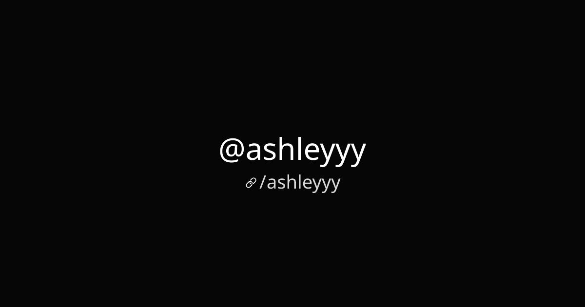@ashleyyy