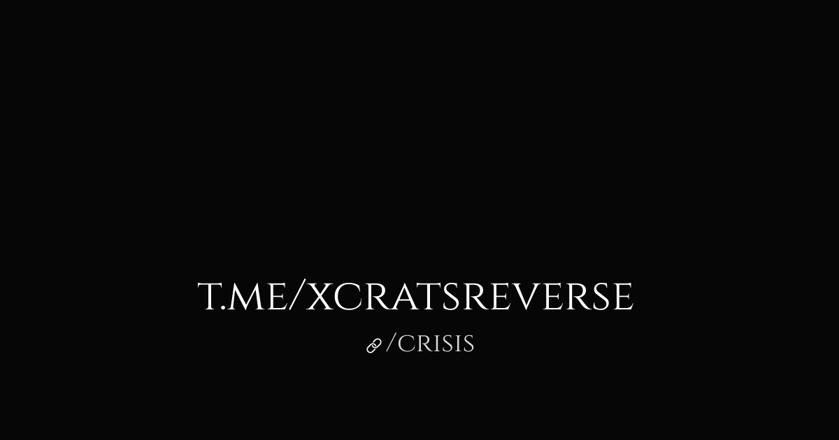 t.me/xcratsreverse (@crisis)